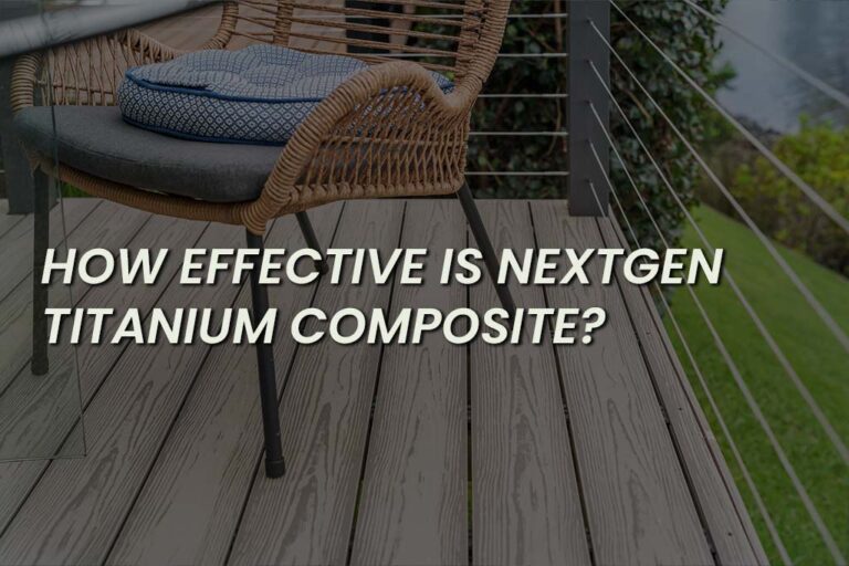 How Effective is NextGen Titanium Composite Decking?